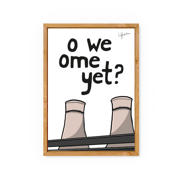 O We Ome Yet? - Sheffield Art Print - Luke Horton – Luke Horton Art