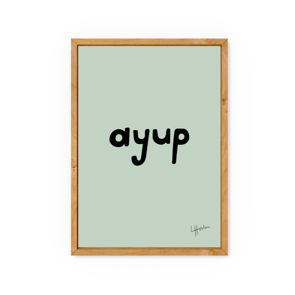 Ayup - Yorkshire Slang Art Print - Luke Horton – Luke Horton Art